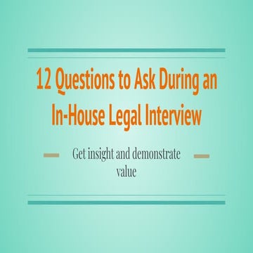 12 questions to ask during an in house legal interview | PPT
