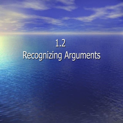 1 2 Recognizing Arguments Ppt