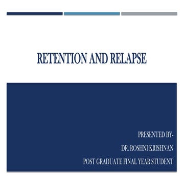 Retention and relapse. Importance of retention and designed many ...