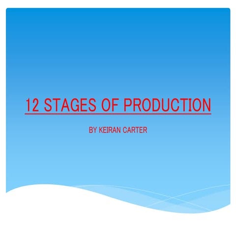 12 stages of production | PPT