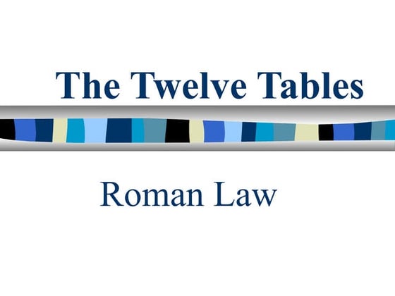 Legal history and TraditionTwelve_tables_of_roman_law.pptx