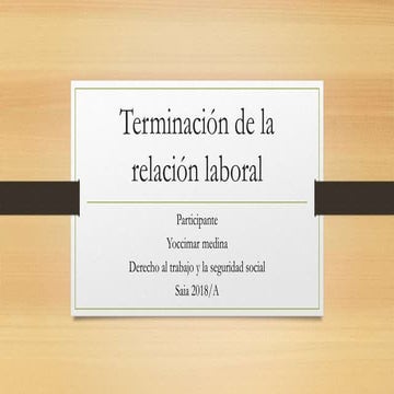 TERMINACION DE LA RELACION DE TRABAJO | PPTX