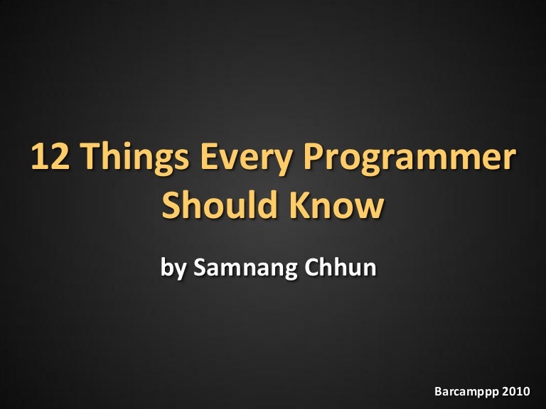 12 Things Every Programmer Should Know 