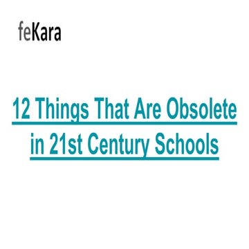 12 things that are obsolete in 21st century schools | PPTX