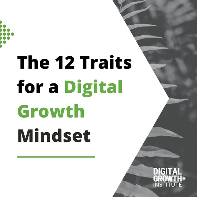 12 Traits for a Digital Growth Mindset at your Financial Brand | PDF