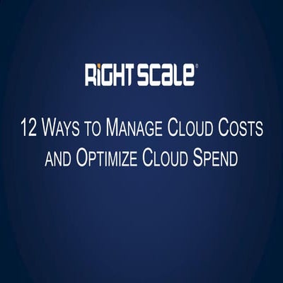 12 Ways To Manage Cloud Costs And Optimize Cloud Spend Pdf Cloud