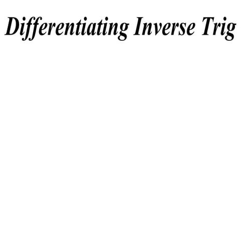 12 x1 t05 04 differentiating inverse trig (2012) | PPT