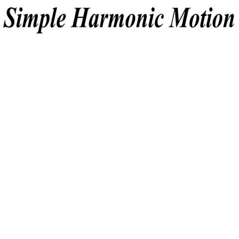 12 x1 t07 03 simple harmonic motion (2013) | PPT