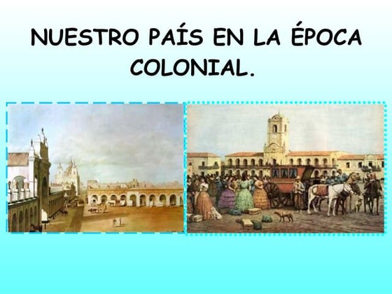 La vida en la época colonial - 1810 | PPT
