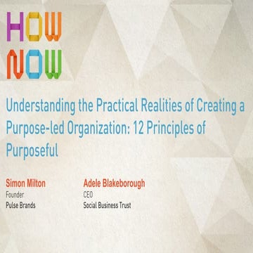 Understanding the Practical Realities of Creating a Purpose-led ...