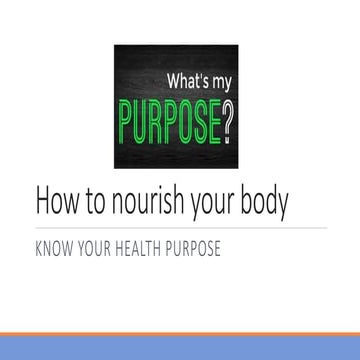 Know your health purpose to achieve good health | PPTX