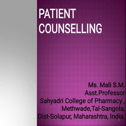 Patient Counselling. Definition of patient counseling; steps involved ...