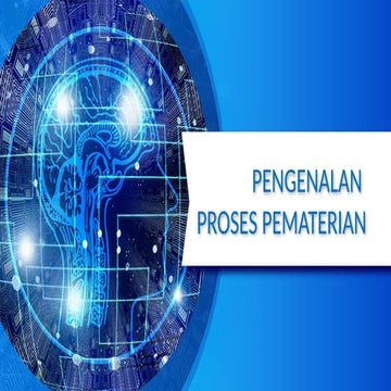 PENGENALAN KEPADA PROSES PEMATERIAN.pptx