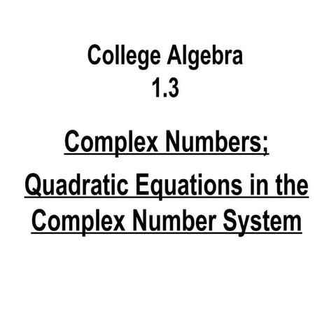 1.3 Complex Numbers, Quadratic Equations In The Complex Number System | PPT