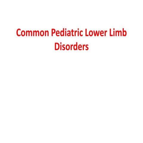 13-pediatric common lower limb disorders.ppt