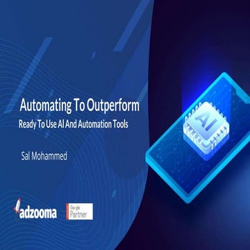 Sal Mohammed - Automating to Outperform: Ready to use Al and Automation Tools for Marketers | PPTX