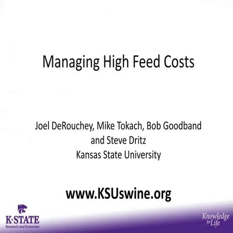 Dr. Joel DeRouchey - Managing High Feed Costs | PPT