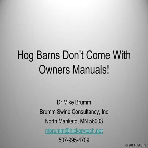 Dr. Mike Brumm - Owner's Manual For Your Your Hog Barn | PPTX