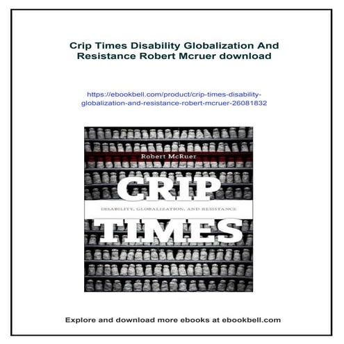 Crip Times Disability Globalization And Resistance Robert Mcruer | PDF