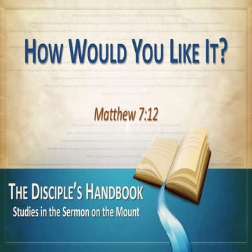 130421 sm 23 how would you like it matthew 7 12 (abridged) | PPTX