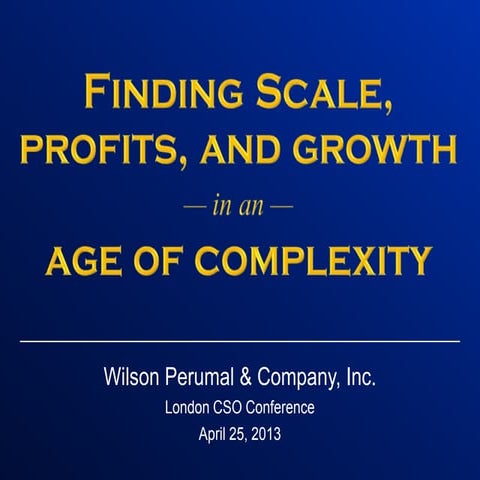 Finding Scale, Profits, and Growth in an Age of Complexity | PPT
