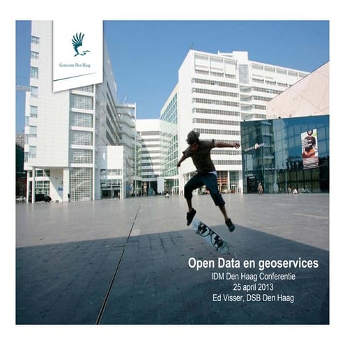 Ed Visser - open data en geoservices idm den haag conferentie | PPT