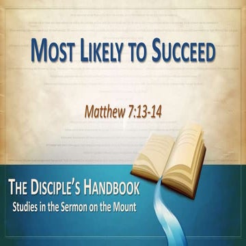 130428 sm 24 most likely to succeed matthew 7 13-14 (abridged) | PPT