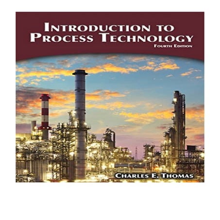 (2015) Introduction to Process Technology (PDF) by Charles E. Thomas ...