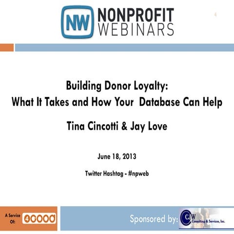 Building Donor Loyalty: What it takes and how your database can help | PPT