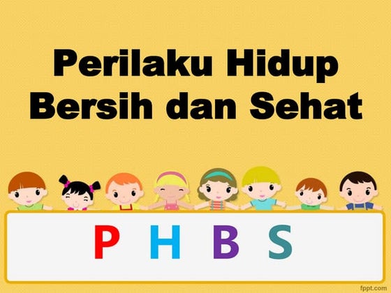 MATERI PERILAKU HIDUP BERSIH DAN SEHAT (PHBS) | PPT