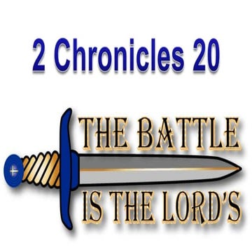 130707 the battle is the lord's 2 chronicles 20 abridged | PPT