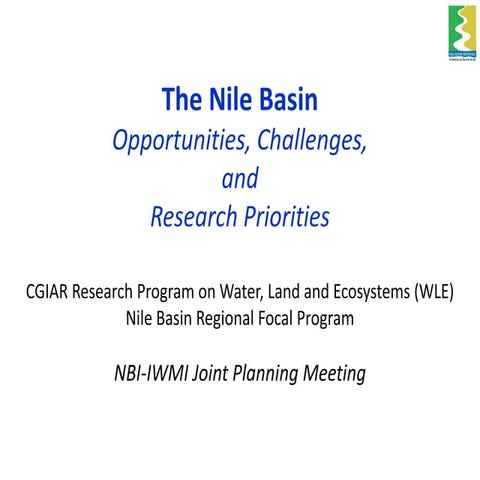 The Nile basin opportunities, challenges and research priorities - NBI ...