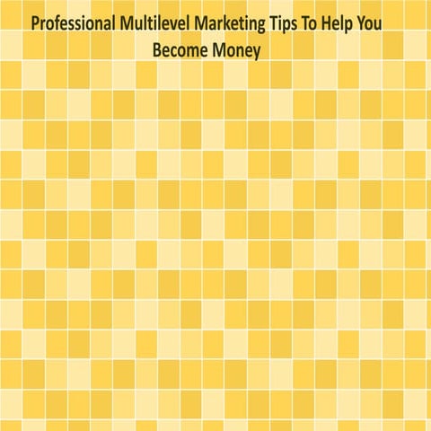 Professional Multilevel Marketing Tips To Help You Become Money | PPTX