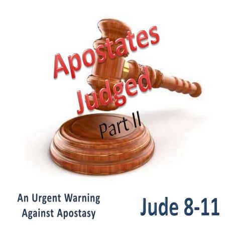 Apostates Judged (Part 2) - Jude 8-11 | PPT