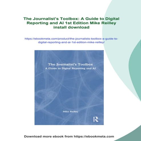 The Journalist’s Toolbox: A Guide to Digital Reporting and AI 1st Edition Mike Reilley | PDF