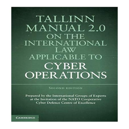 Tallinn Manual 2.0 on the International Law Applicable to Cyber ...