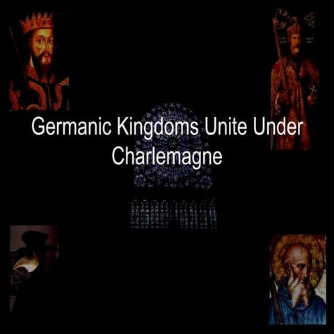 Charlemagne Unites Germanic Kingdoms | PPT