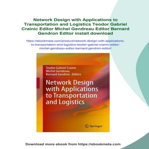 Network Design with Applications to Transportation and Logistics Teodor ...