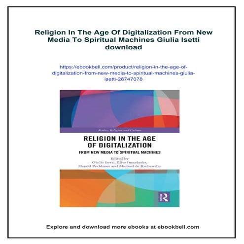 Religion In The Age Of Digitalization From New Media To Spiritual Machines Giulia Isetti | PDF