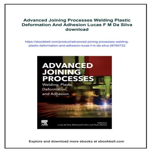 Advanced Joining Processes Welding Plastic Deformation And Adhesion Lucas F M Da Silva | PDF