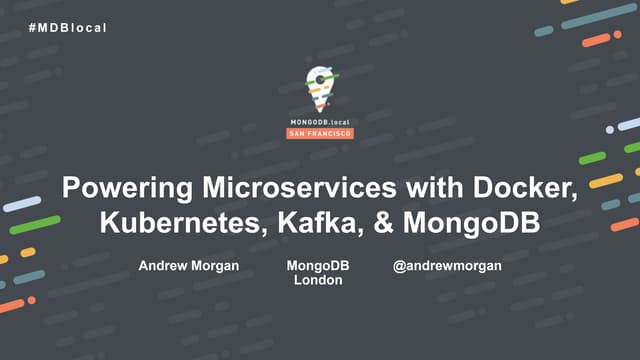 Powering Microservices With Docker Kubernetes Kafka And Mongodb Ppt