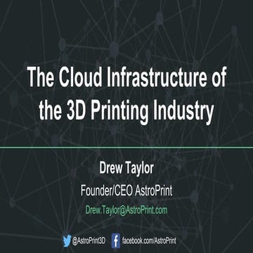 The Cloud Infrastructure of the 3D Printing Industry | PPT