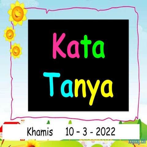 135982776-Kata-Tanya-Power-Point.pptx
