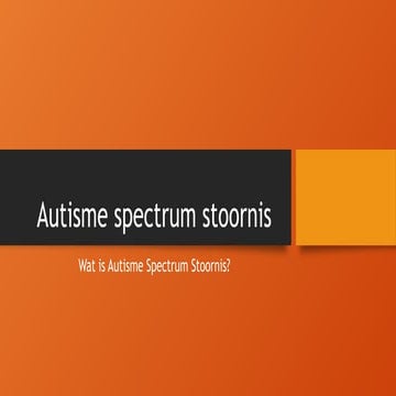 autisme spectrum stoornis. kenmerken, typen etc | PPT