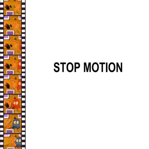 Stop motion