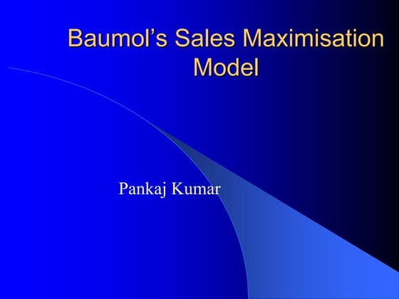 Baumol’s theory of sales maximisation | PPSX