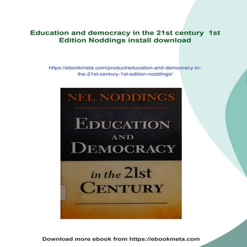 Education and democracy in the 21st century 1st Edition Noddings | PDF