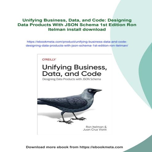 Unifying Business, Data, and Code: Designing Data Products With JSON Schema 1st Edition Ron ...