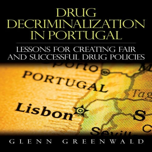 13784156 Drug Decriminalization In Portugal Lessons For Creating Fair ...