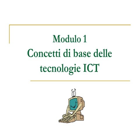 Ecdl Modulo 1 Concetti Di Base Della Tecnologia Dell Informazione Ppt